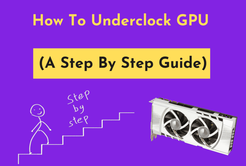 How to Easily Underclock Your GPU Without Damaging Other PC Components ...